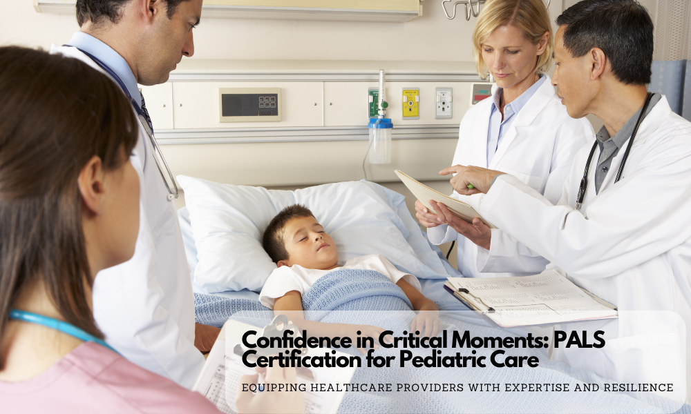 PALS Certification: Building Confidence in Rescuing Children in Critical Situations| Cascade ...